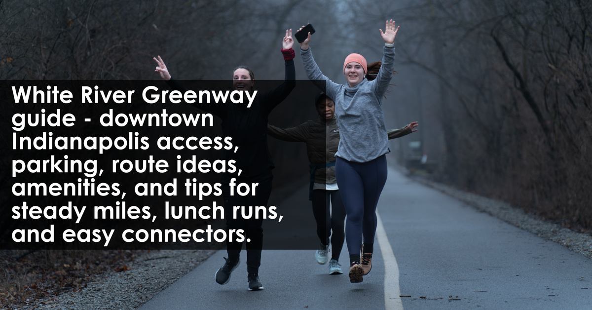 White River Greenway Trail Guide – Athletic Annex